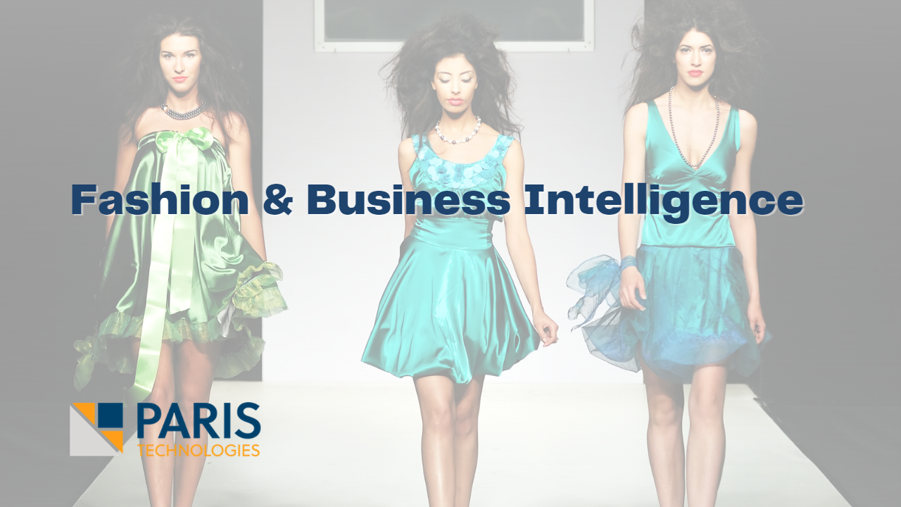 Fashion & BI: An Unbelievable Connection | PARIS Tech Fashion & BI: An Unbelievable Connection | PARIS Tech